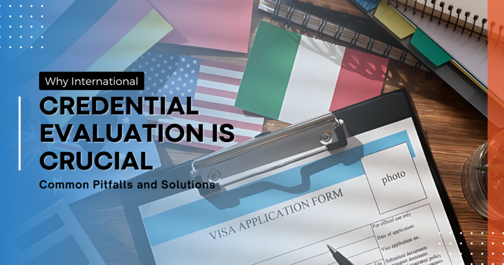 Why International Credential Evaluation is Crucial